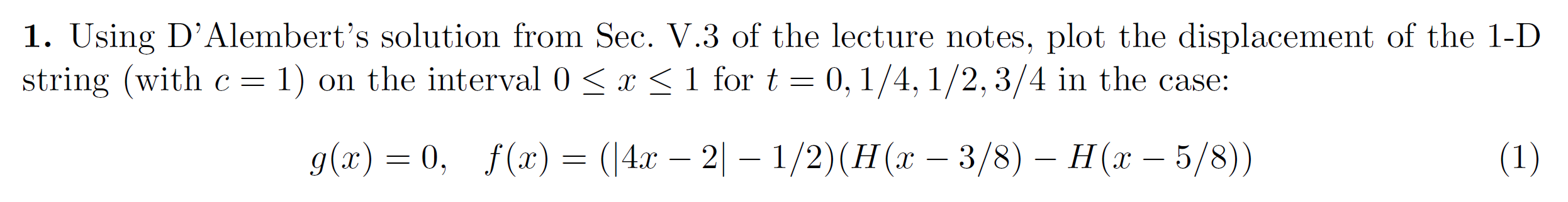 Solved 1. Using D'Alembert's solution, plot the displacement | Chegg.com
