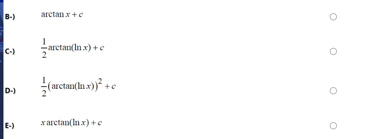 Solved B-) arctan x + c o C-) arctan(In x) + c 2 D-) | Chegg.com