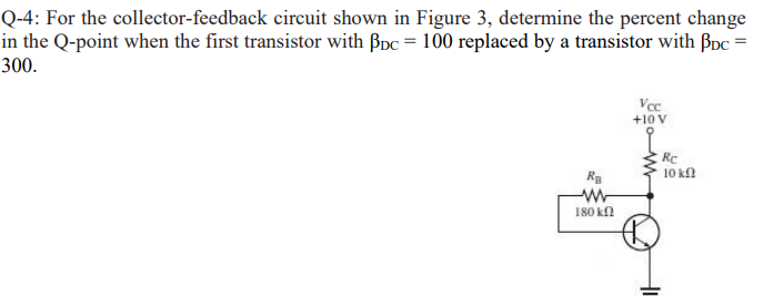 Solved Q-4: For the collector-feedback circuit shown in | Chegg.com