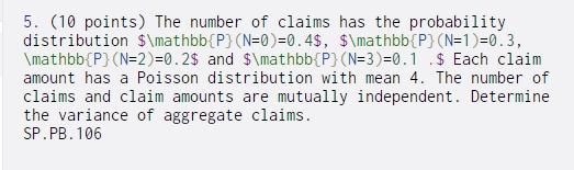 Solved 5. (10 points) The number of claims has the | Chegg.com