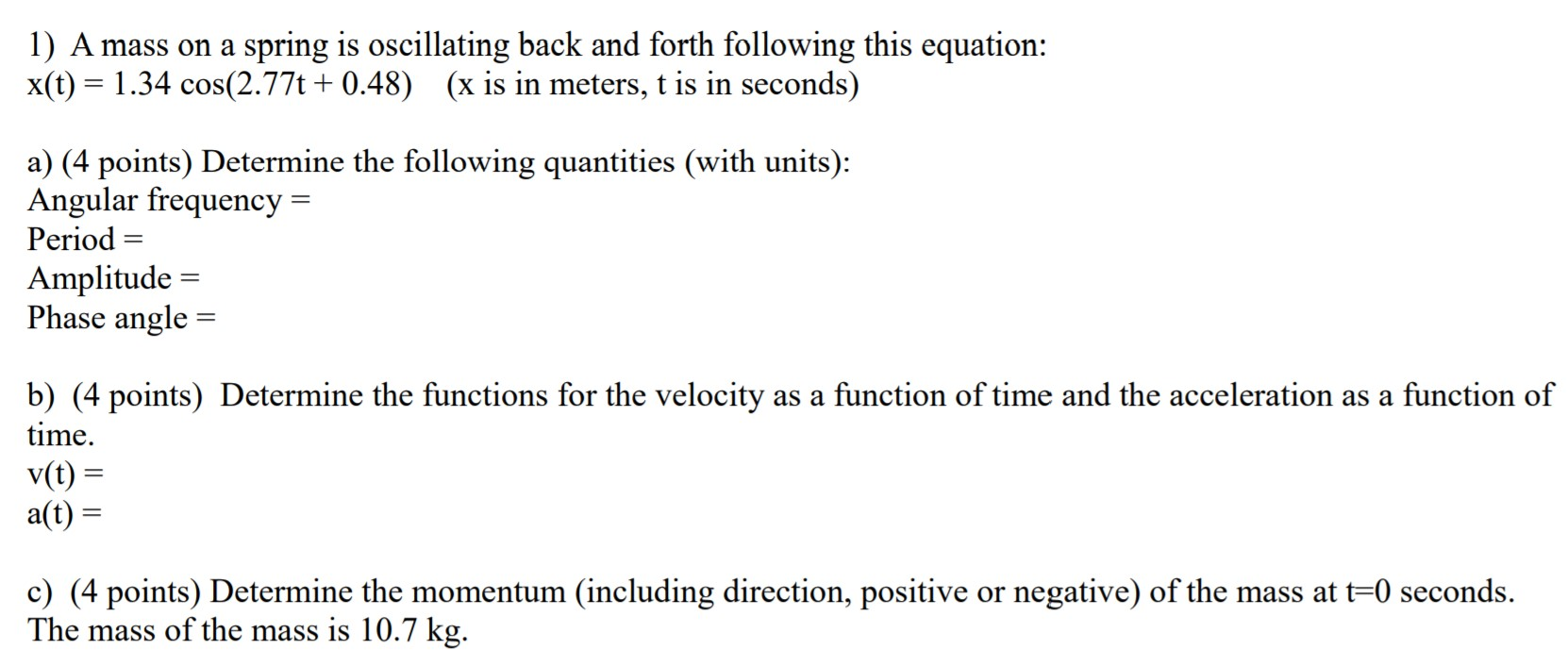 Solved 1) A mass on a spring is oscillating back and forth | Chegg.com