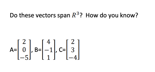 Solved Do these vectors span R3? How do you know? 4 - -: 2 | Chegg.com