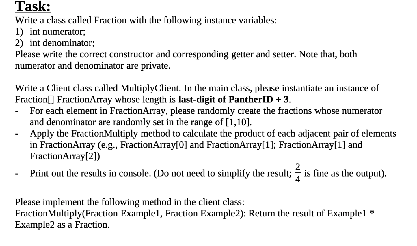 Solved Task: Write a class called Fraction with the | Chegg.com
