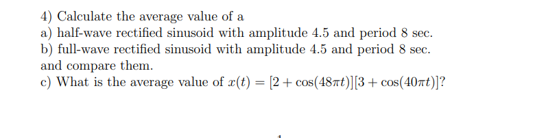 Solved 4) Calculate the average value of a a) half-wave | Chegg.com