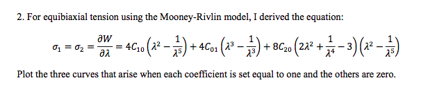Solved 2. For equibiaxial tension using the Mooney-Rivlin | Chegg.com