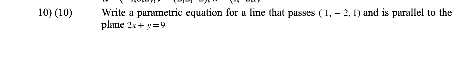 Solved (10) ﻿Write a parametric equation for a line that | Chegg.com