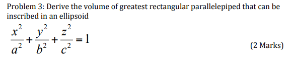 Solved Derive the volume of greatest rectangular | Chegg.com
