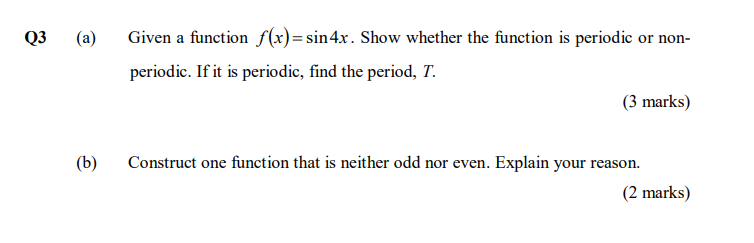 Solved Q3 (a) Given a function f(x)=sin4x . Show whether the | Chegg.com