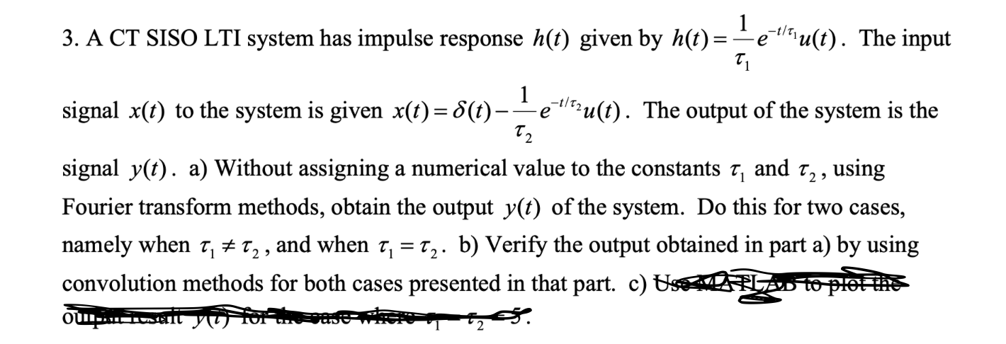 Solved 3. A CT SISO LTI system has impulse response h(t) | Chegg.com