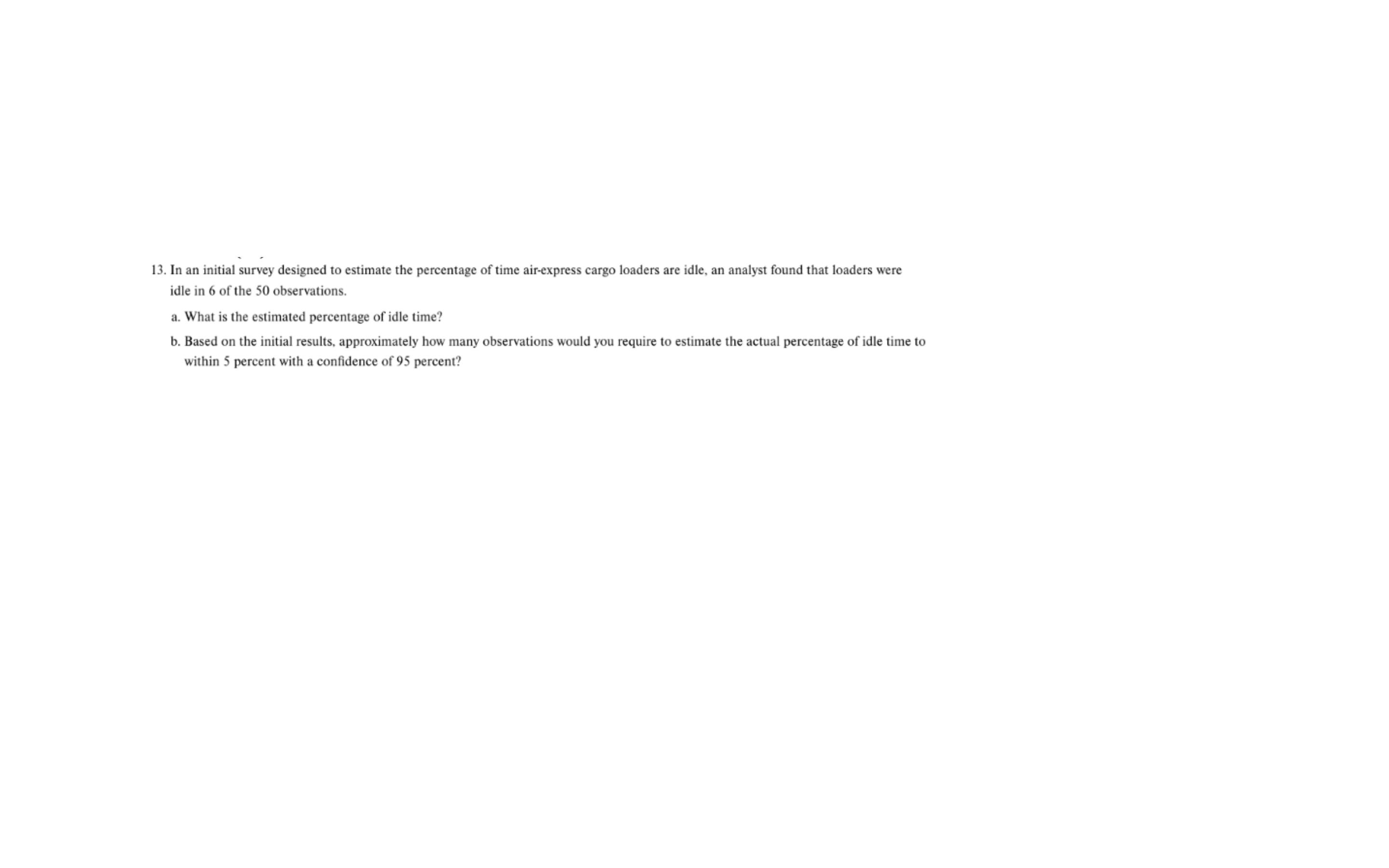 Solved 13. In an initial survey designed to estimate the | Chegg.com