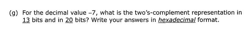 Solved (g) For the decimal value -7, what is the | Chegg.com