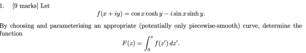 Solved 1. [9 marks] Let f(x + iy) = cos x cosh y - sin c | Chegg.com