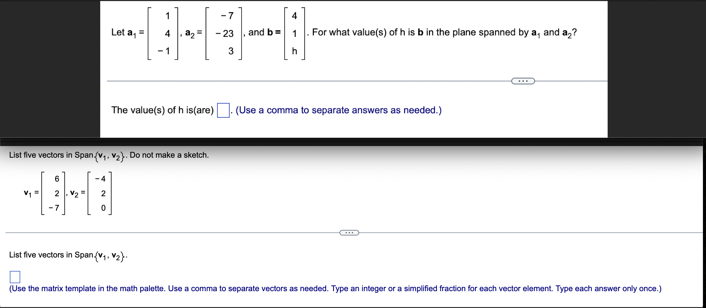 Solved Let a1=⎣⎡14−1⎦⎤,a2=⎣⎡−7−233⎦⎤, and b=⎣⎡41h⎦⎤. For | Chegg.com