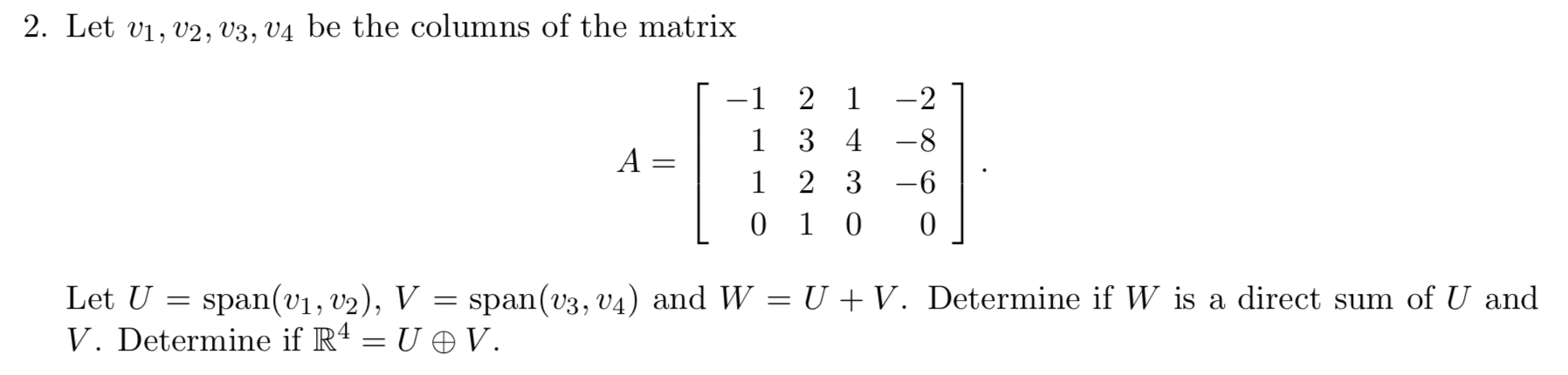 Solved 2. Let V1, V2, V3, V4 be the columns of the matrix [ | Chegg.com