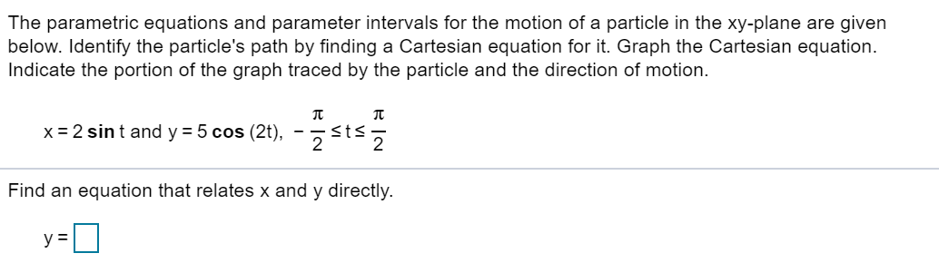 Solved The parametric equations and parameter intervals for | Chegg.com