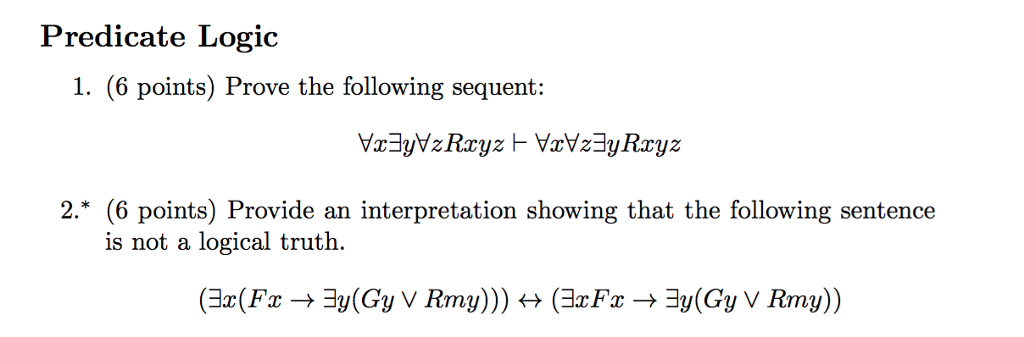 Solved Predicate Logic 1. (6 points) Prove the following | Chegg.com Solved Predicate Logic 1. (6 points) Prove the following | Chegg.com