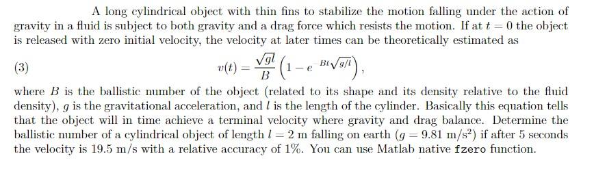 Solved A long cylindrical object with thin fins to stabilize | Chegg.com