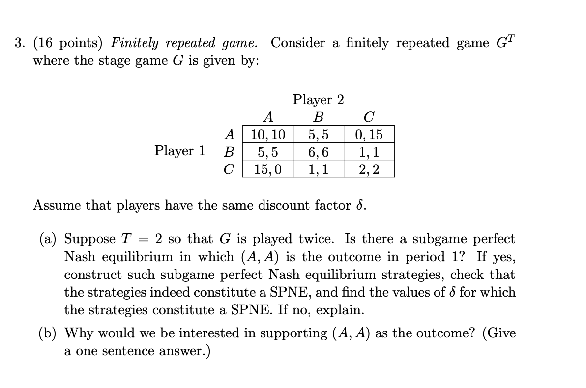 Solved 3. (16 points) Finitely repeated game. Consider a | Chegg.com