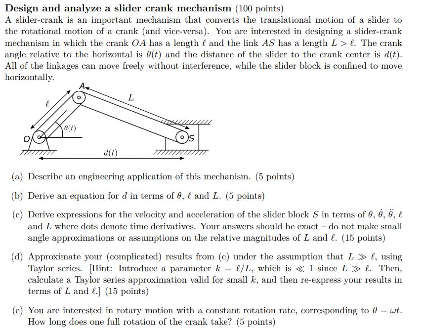 Solved Design and analyze a slider crank mechanism (100 | Chegg.com