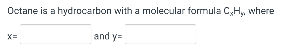 Solved Octane is a hydrocarbon with a molecular formula | Chegg.com