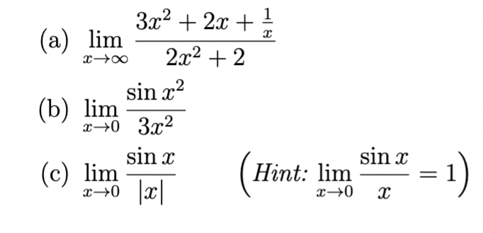 Solved (a) limx→∞2x2+23x2+2x+x1 (b) limx→03x2sinx2 (c) | Chegg.com