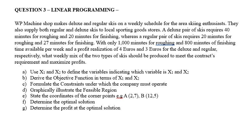 QUESTION 3 - ﻿LINEAR PROGRAMMING - ﻿WP Machine shop | Chegg.com