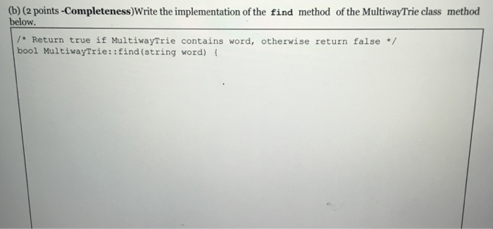 Solved . (4 points-Completeness) Implementing Multiway Trie | Chegg.com