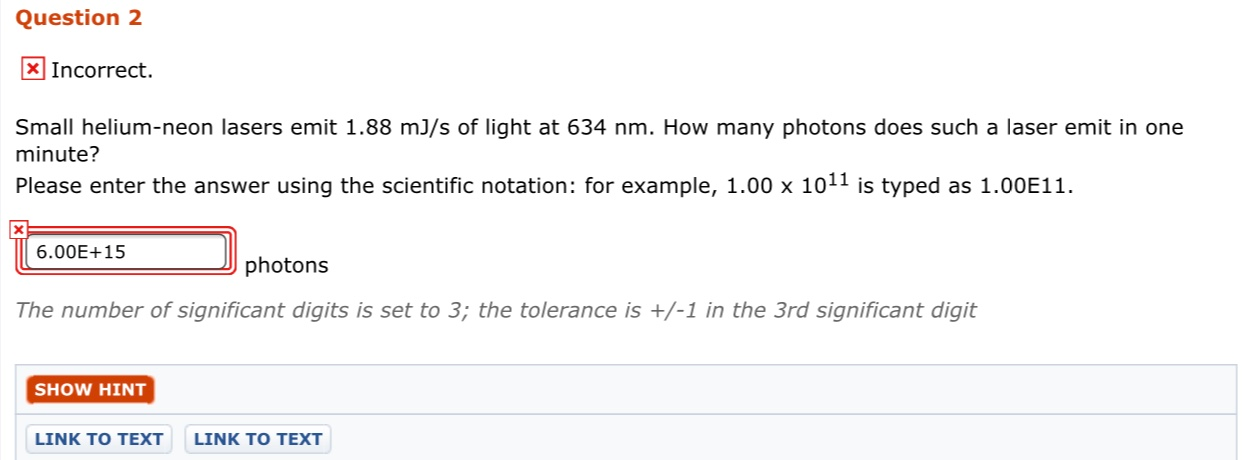 Solved Question 2 x Incorrect. Small helium-neon lasers emit | Chegg.com