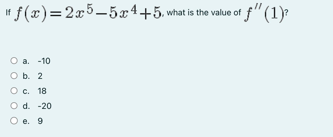Solved If f(x)=2x5−5x4+5, what is the value of f1/(1) ? a. | Chegg.com