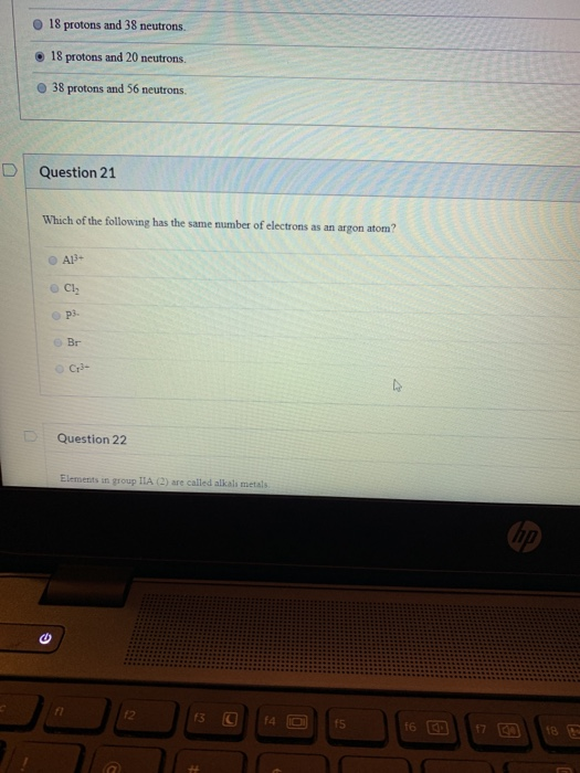 Solved 18 protons and 38 neutrons. O 18 protons and 20 | Chegg.com