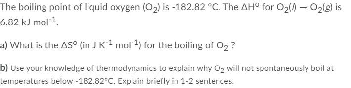 Solved The boiling point of liquid oxygen (O2) is -182.82 | Chegg.com