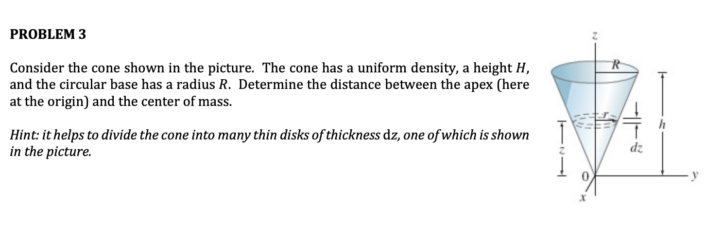 Solved PROBLEM 3Consider the cone shown in the picture. The | Chegg.com