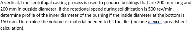 Solved A vertical, true centrifugal casting process is used | Chegg.com