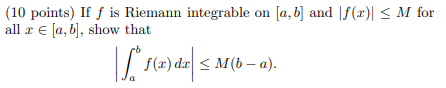 Solved (10 points) If f is Riemann integrable on [a,b] and | Chegg.com