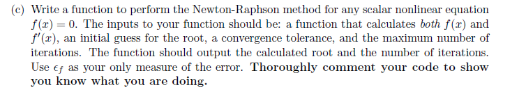Solved c) Write a function to perform the Newton-Raphson | Chegg.com