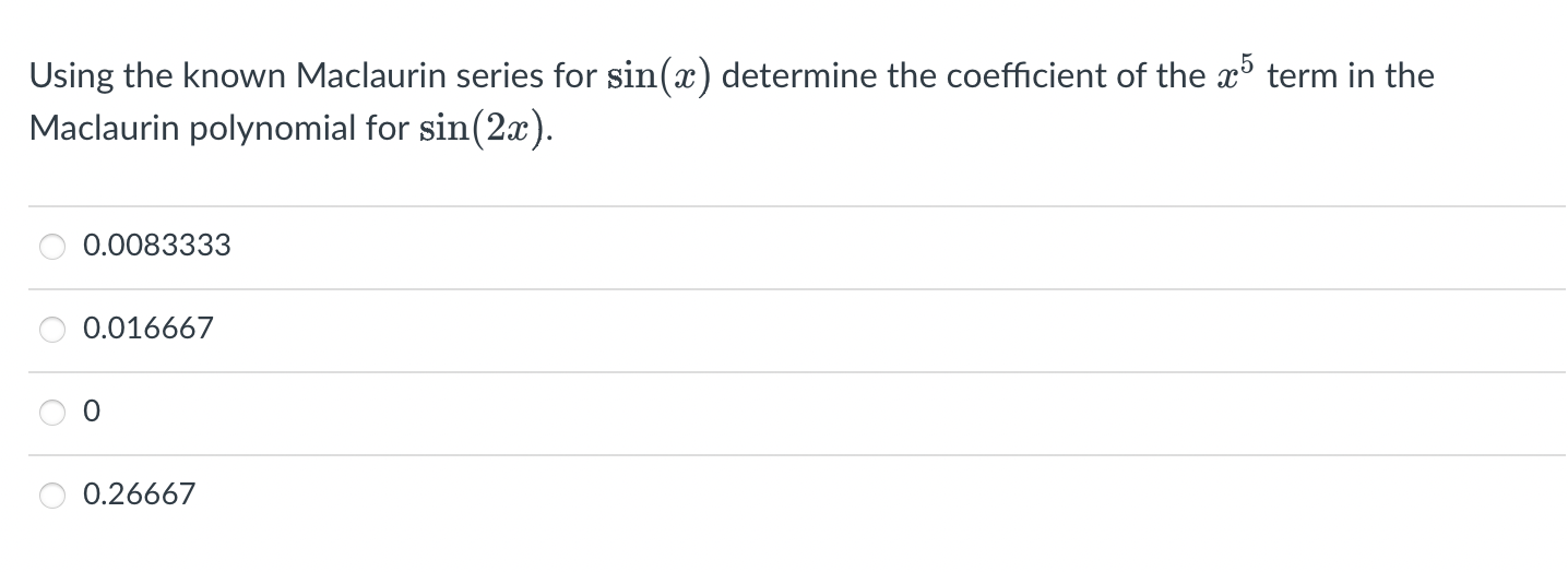 Solved Using the known Maclaurin series for sin(x) determine | Chegg.com