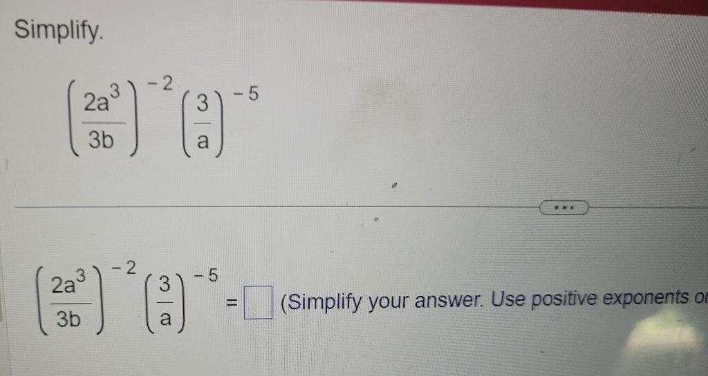 Solved Simplify. (3b2a3)−2(a3)−5 (3b2a3)−2(a3)−5= (Simplify | Chegg.com
