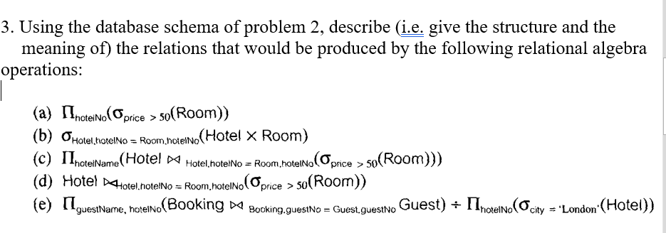 Solved 3 Using The Database Schema Of Problem 2 Describe