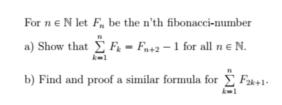 Solved For n e N let Fn be the n'th fibonacci-number a) Show | Chegg.com