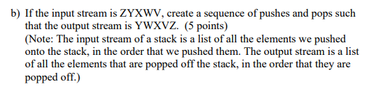 Solved b) If the input stream is ZYXWV, create a sequence of | Chegg.com