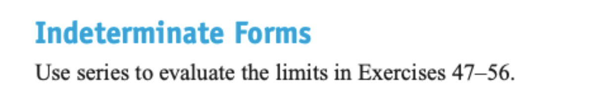 Solved Indeterminate Forms Use series to evaluate the limits | Chegg.com