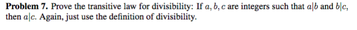 Solved Problem 7. Prove the transitive law for divisibility: | Chegg.com