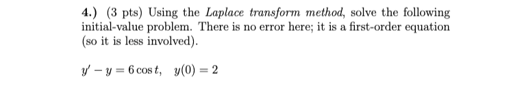 Solved 4.) (3 pts) Using the Laplace transform method, solve | Chegg.com
