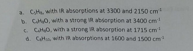 Solved a. csH8, with IR absorptions at 3300 and 2150 cm b. | Chegg.com