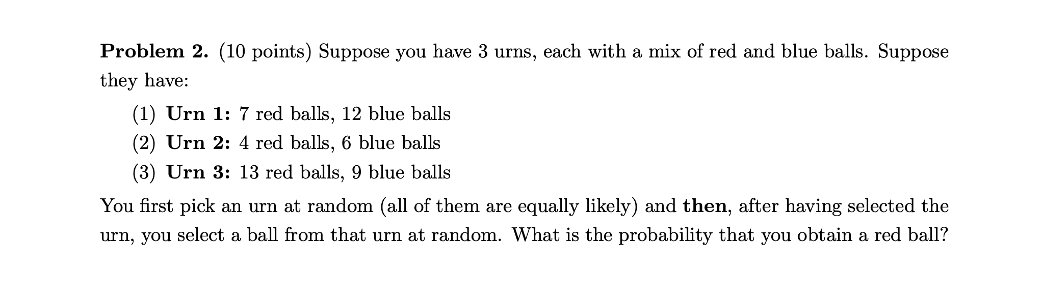 Solved Problem 2. (10 points) Suppose you have 3 urns, each | Chegg.com