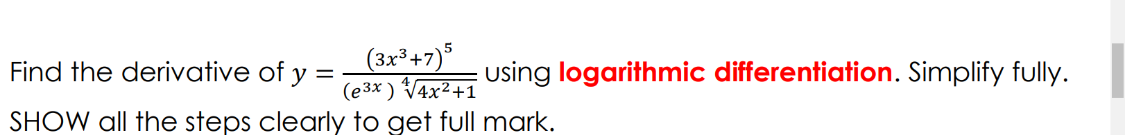 Solved Find the derivative of y=(e3x)44x2+1(3x3+7)5 using | Chegg.com