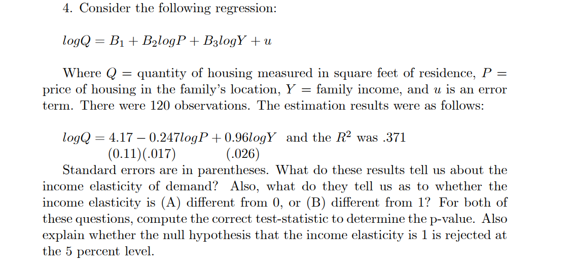 Solved 4. Consider the following regression: logQ = B1 + | Chegg.com