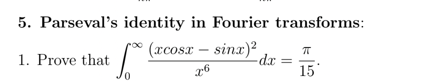 Solved 5. Parseval's identity in Fourier transforms: 1. | Chegg.com