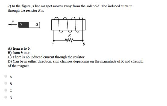 Solved 2) In the figure, a bar magnet moves away from the | Chegg.com