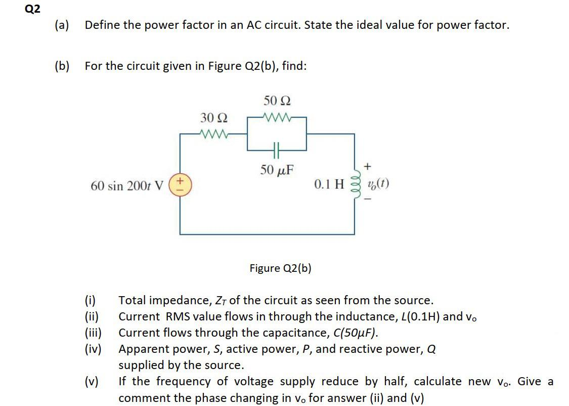 Solved Q2 (a) Define the power factor in an AC circuit. | Chegg.com